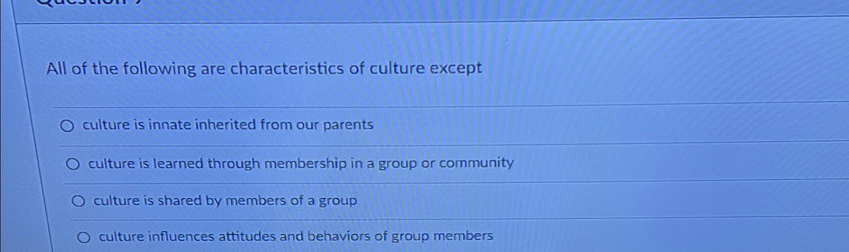 Solved All of the following are characteristics of culture | Chegg.com