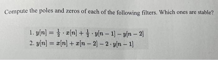 Solved Compute the poles and zeros of each of the following | Chegg.com