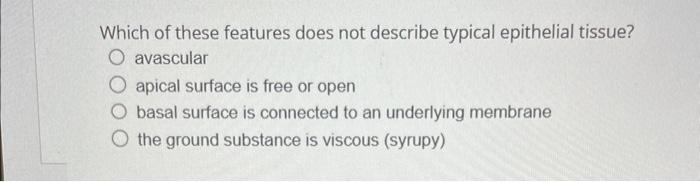 Solved Which of these features does not describe typical | Chegg.com
