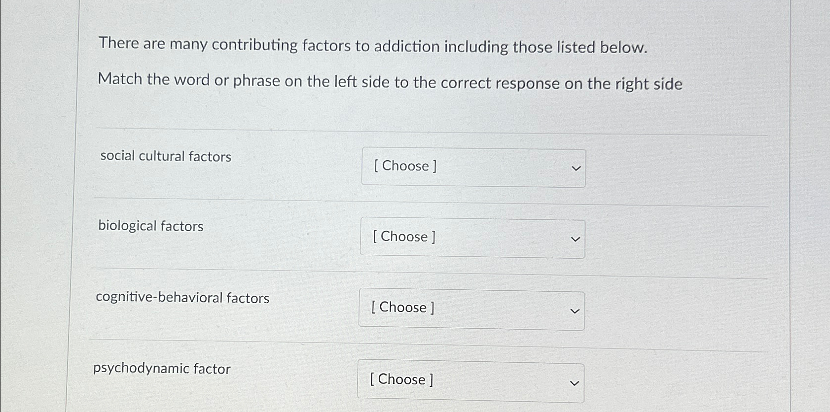 Solved There are many contributing factors to addiction | Chegg.com