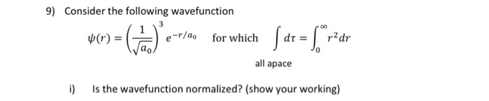 Solved 9) Consider the following wavefunction *(r) = Ca) | Chegg.com