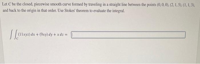 Solved Let C be the closed, piecewise smooth curve formed by | Chegg.com