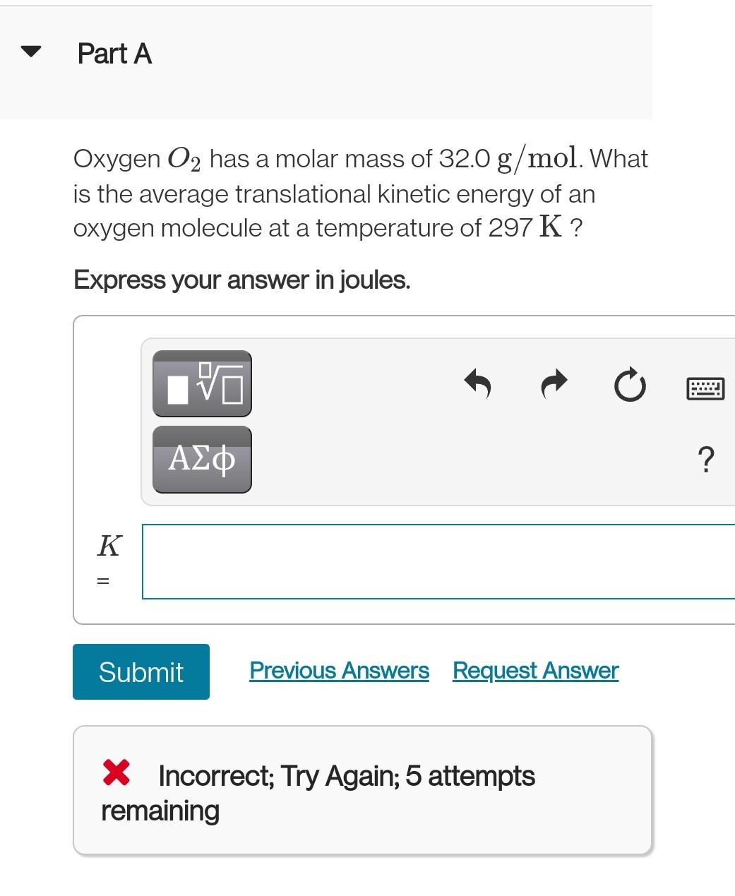 Solved Part A Oxygen O2 has a molar mass of 32.0 g/mol. What | Chegg.com