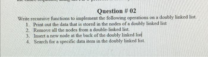 Solved Question #02 Write recursive functions to implement | Chegg.com