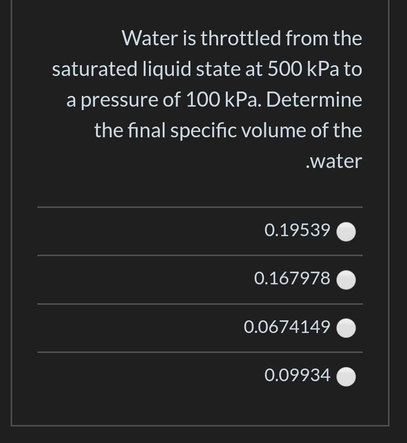 Solved Water is throttled from the saturated liquid state at | Chegg.com