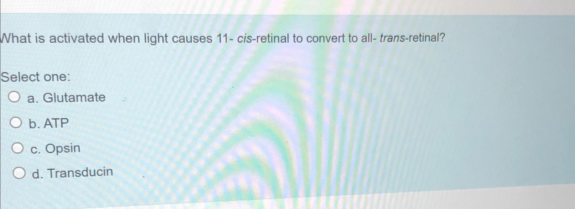 Solved What Is Activated When Light Causes 11 ﻿cis Retinal