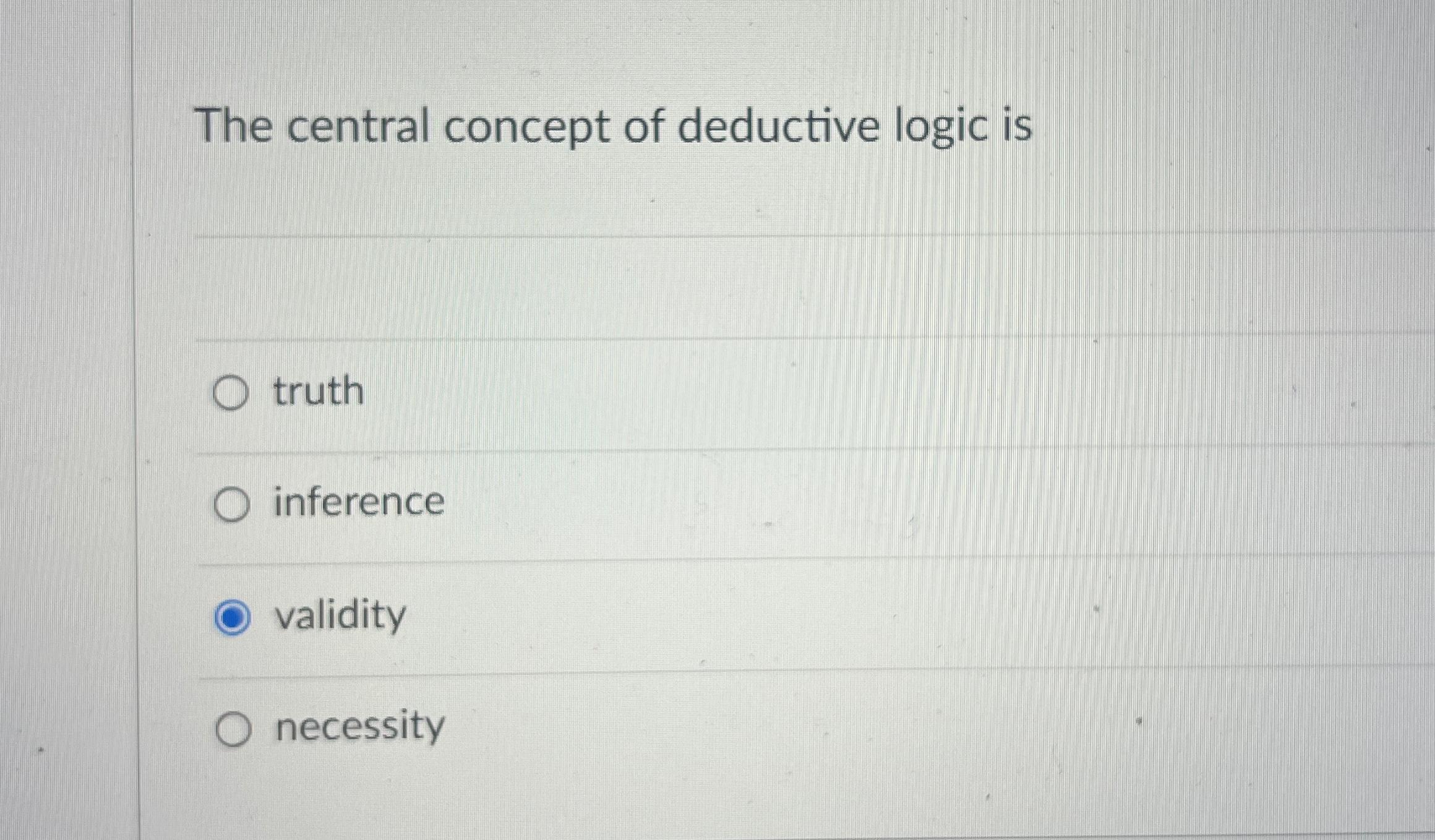 Solved The central concept of deductive logic | Chegg.com