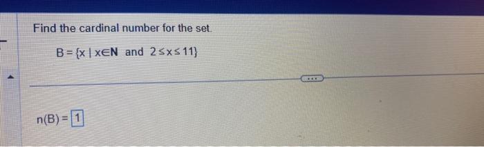 Solved Find the cardinal number for the set. B={x∣x∈N and | Chegg.com ...