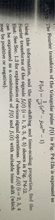 Solved The Fourier transform of the triangular pulse f(t) in | Chegg.com