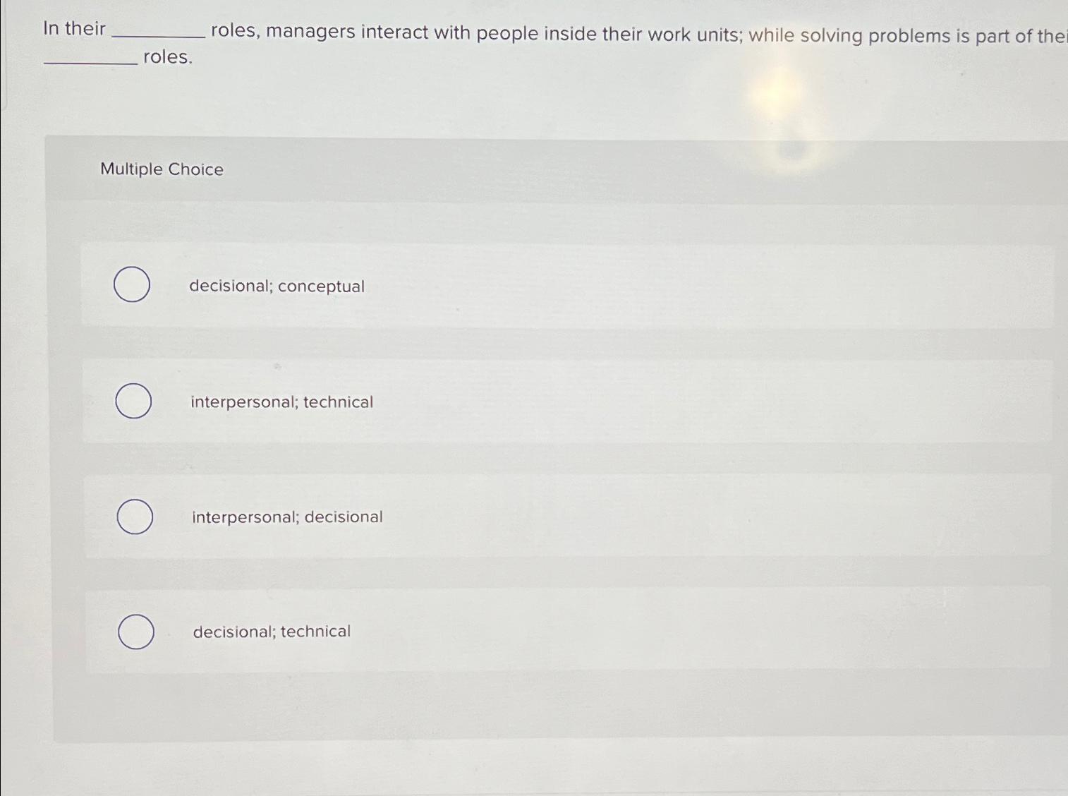 Solved In theirroles, managers interact with people inside | Chegg.com