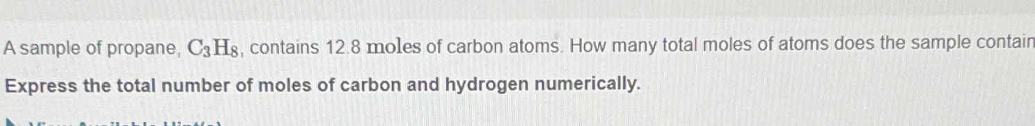A sample of propane, C3H8, ﻿contains 12.8 ﻿moles of | Chegg.com