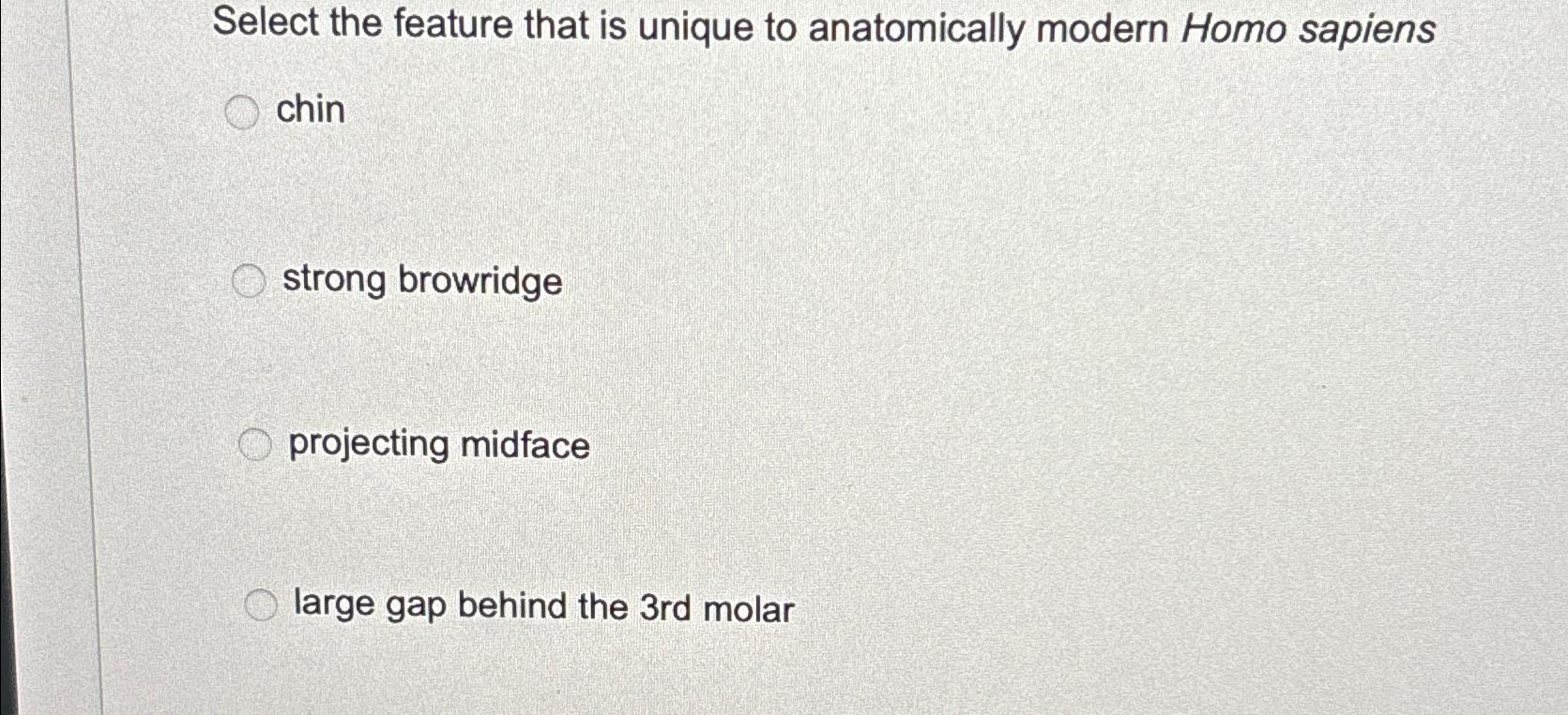 Solved Select the feature that is unique to anatomically | Chegg.com