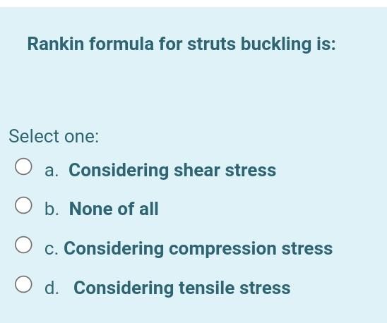 Solved Rankin formula for struts buckling is: Select one: a. | Chegg.com