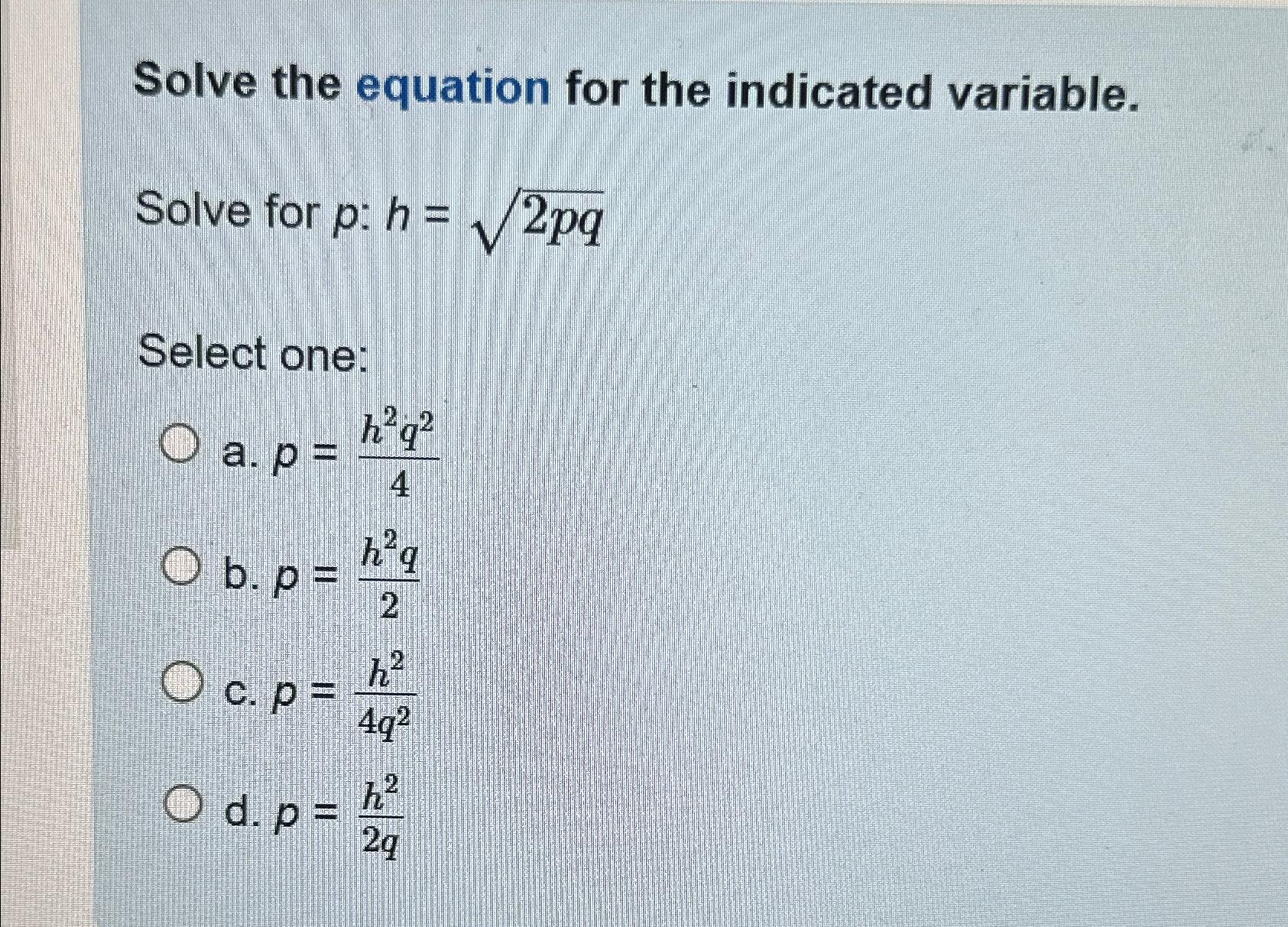Solved Solve the equation for the indicated variable.Solve | Chegg.com