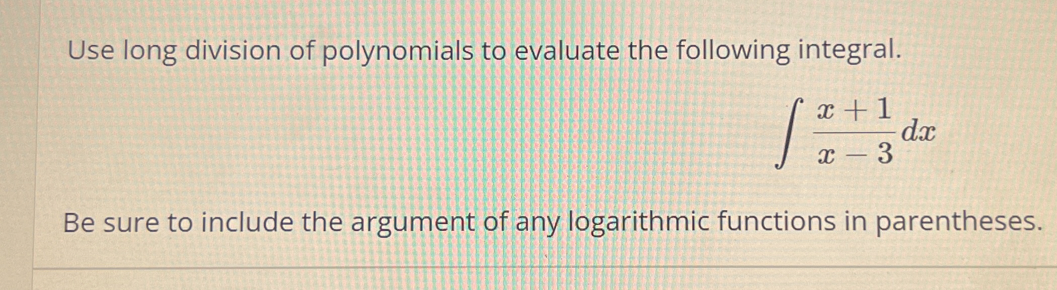 Solved Use long division of polynomials to evaluate the | Chegg.com