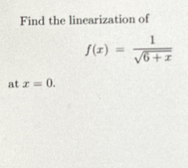Solved Find the linearization off(x)=16+x2at x=0. | Chegg.com
