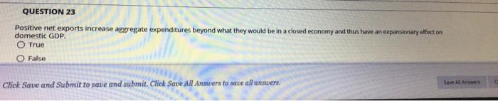 Solved QUESTION 23 Positive net exports increase aggregate | Chegg.com