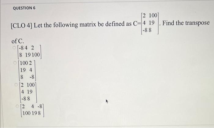 Solved [CLO 4] Let the following matrix be defined as | Chegg.com