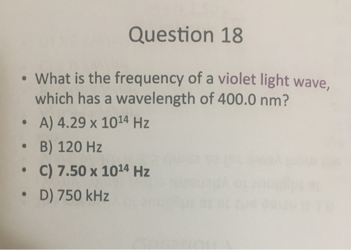 Solved Question 18 • What is the frequency of a violet light | Chegg.com