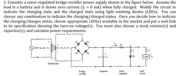Solved 1. Consider a zener-regulated bridge-rectifier power | Chegg.com