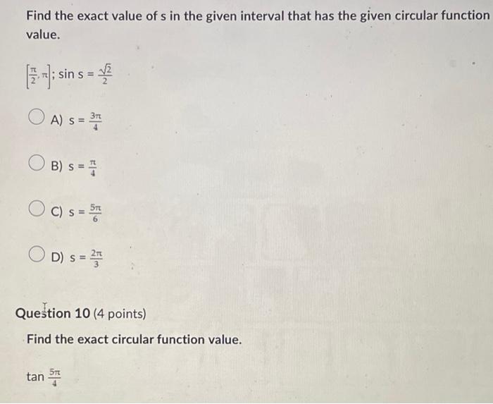 Solved Find the exact value of s in the given interval that | Chegg.com