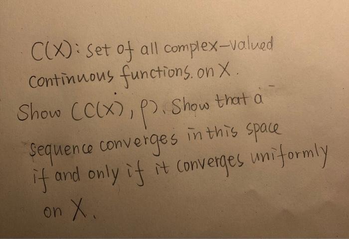 Solved C(X) : Set of all complex-valued continuous | Chegg.com