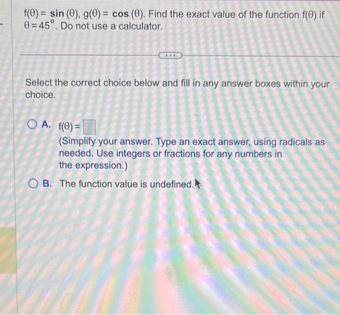 Solved f(θ)=sin(θ),g(θ)=cos(θ). Find the exact value of the | Chegg.com