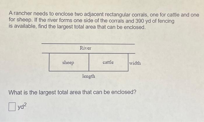 Solved A rancher needs to enclose two adjacent rectangular | Chegg.com