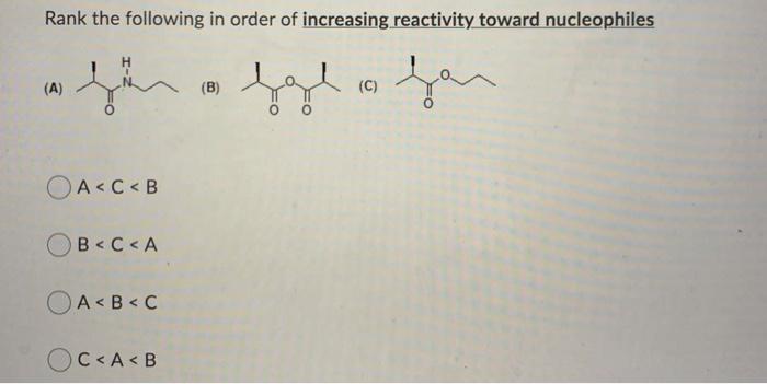 Solved Rank the following in order of increasing reactivity | Chegg.com