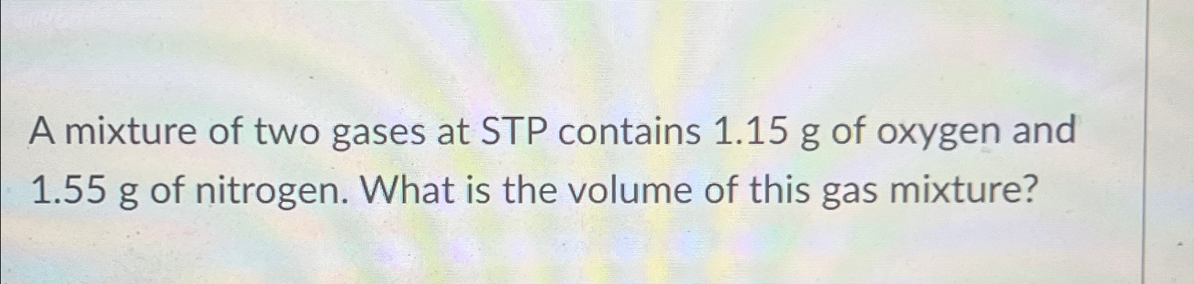 Solved Steps for...posting a questionA mixture of two gases | Chegg.com