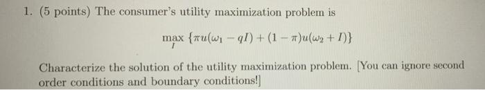 Solved 1. (5 points) The consumer's utility maximization | Chegg.com