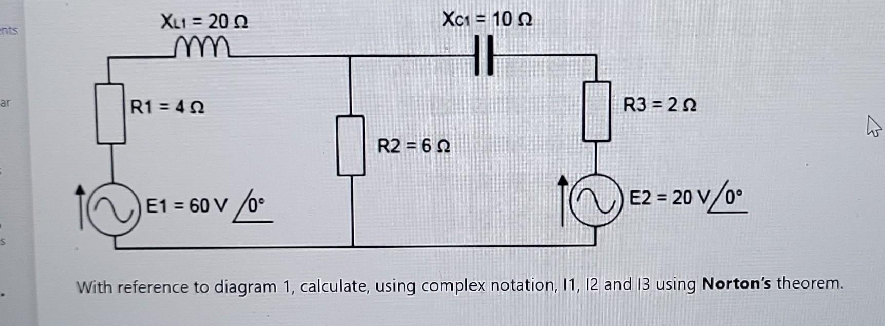 Solved With reference to diagram 1, calculate, using complex | Chegg.com