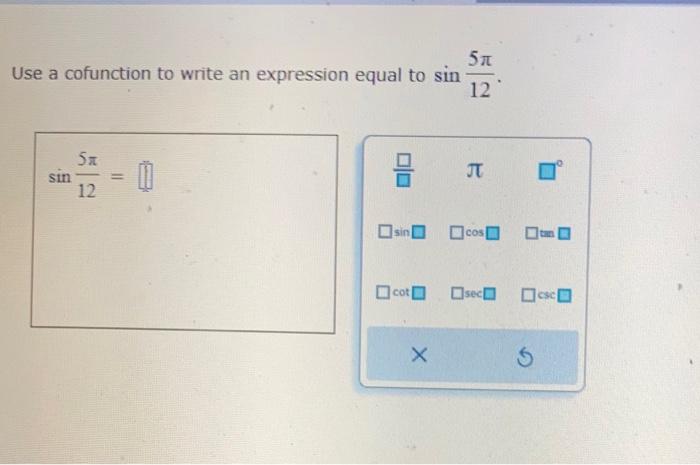 Solved Use a cofunction to write an expression equal to | Chegg.com