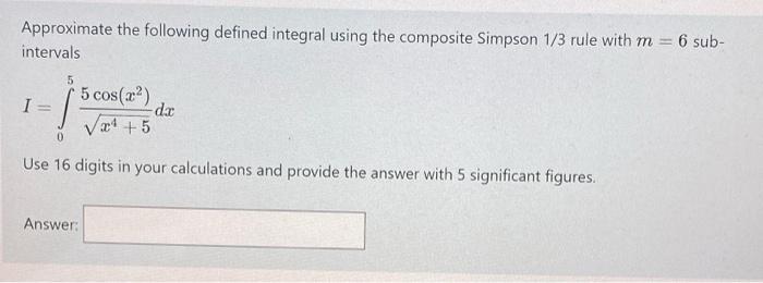 Solved Approximate the following defined integral using the | Chegg.com
