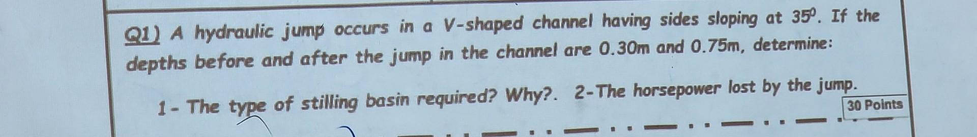 Solved Q1) A hydraulic jump occurs in a V-shaped channel | Chegg.com