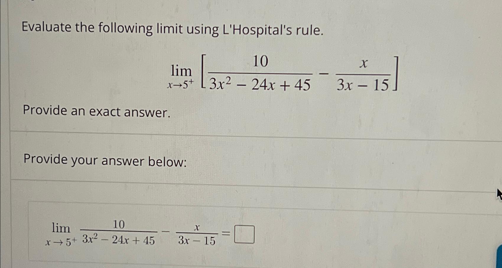 Solved Evaluate the following limit using L'Hospital's | Chegg.com