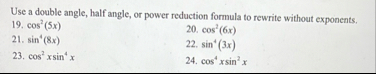 Solved Use a double angle, half angle, or power reduction | Chegg.com