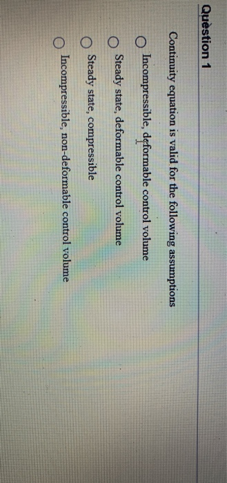 Solved Question 1 Continuity equation is valid for the | Chegg.com