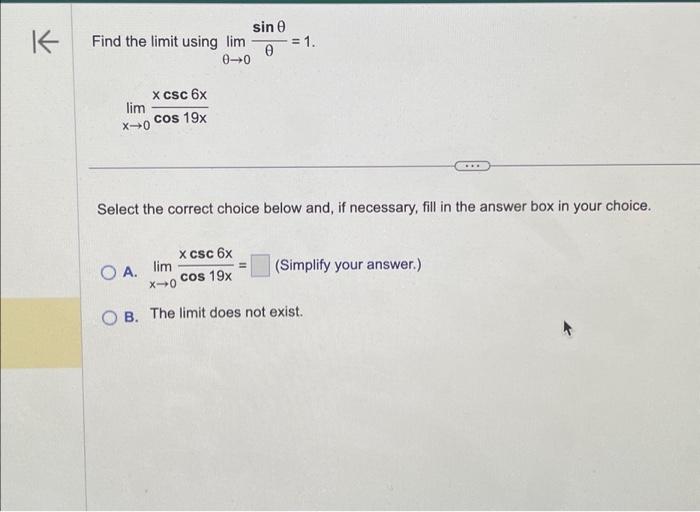 Solved Find the limit using lim 0-0 lim X→0 X CSc 6x cos 19x | Chegg.com