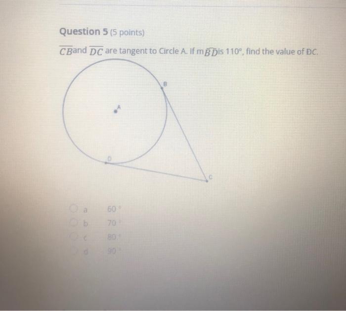 Question 5 (5 points) CBand DC are tangent to Circe | Chegg.com