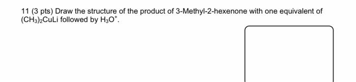 Solved 11 (3 pts) Draw the structure of the product of | Chegg.com