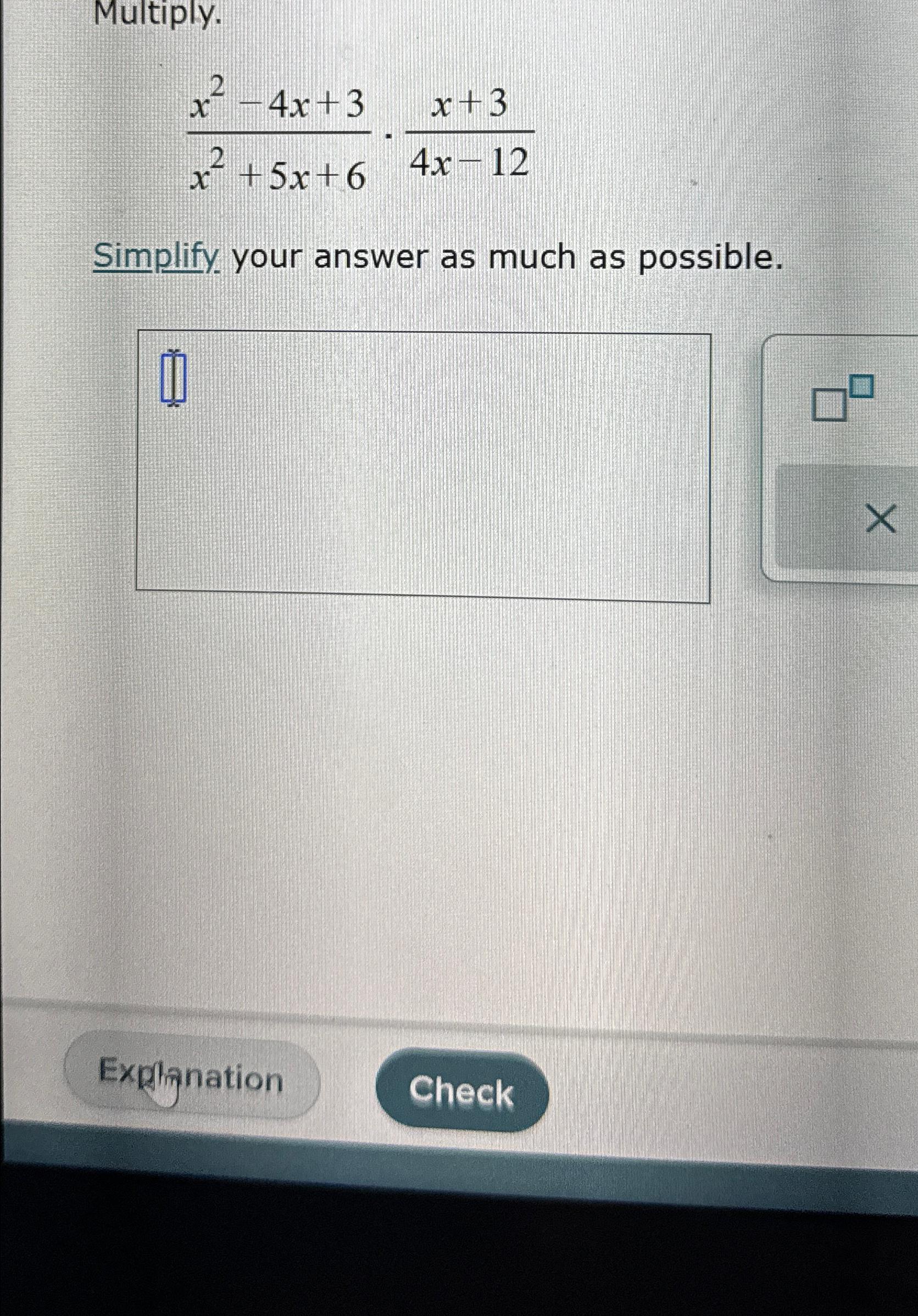 solved-multiply-x2-4x-3x2-5x-6-x-34x-12simplify-your-answer-chegg