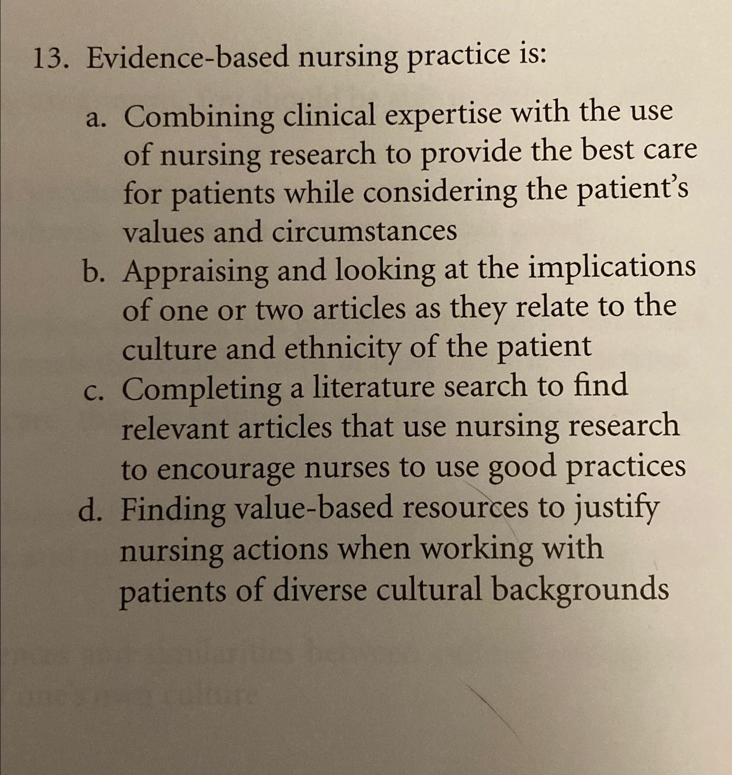 Solved Evidence-based nursing practice is:a. ﻿Combining | Chegg.com