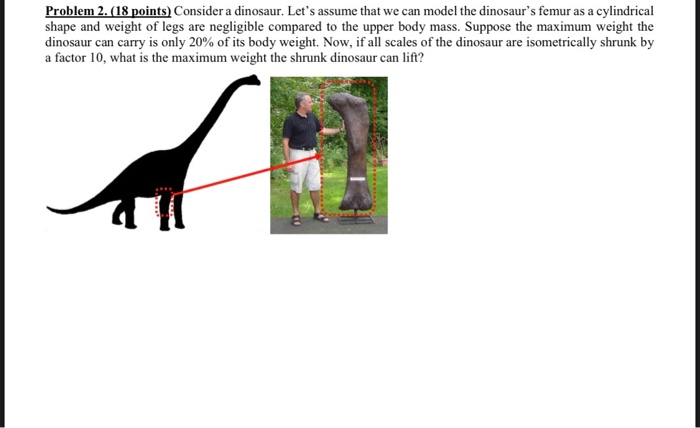 Solved Problem 2. (18 points) Consider a dinosaur. Let's | Chegg.com