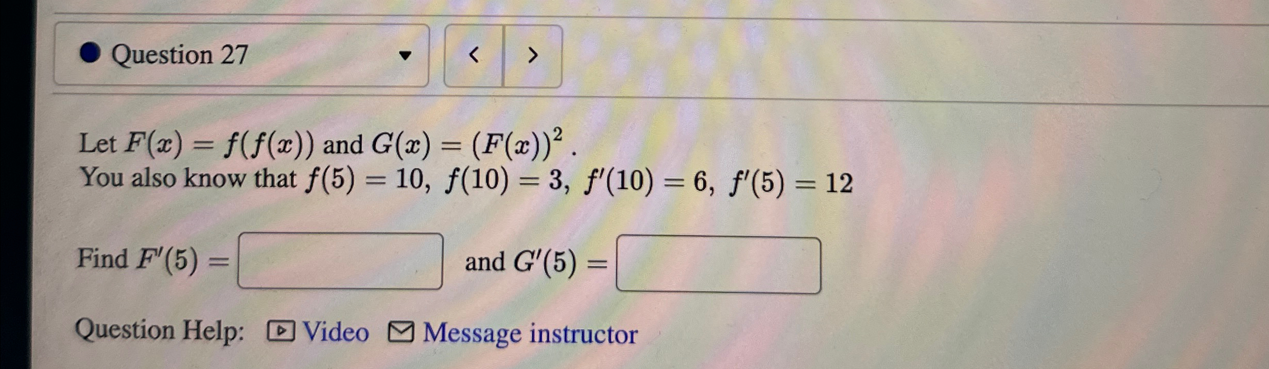 Solved Question 27Let F(x)=f(f(x)) ﻿and G(x)=(F(x))2.You | Chegg.com