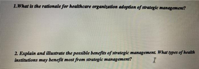 Solved 1. What is the rationale for healthcare organization | Chegg.com