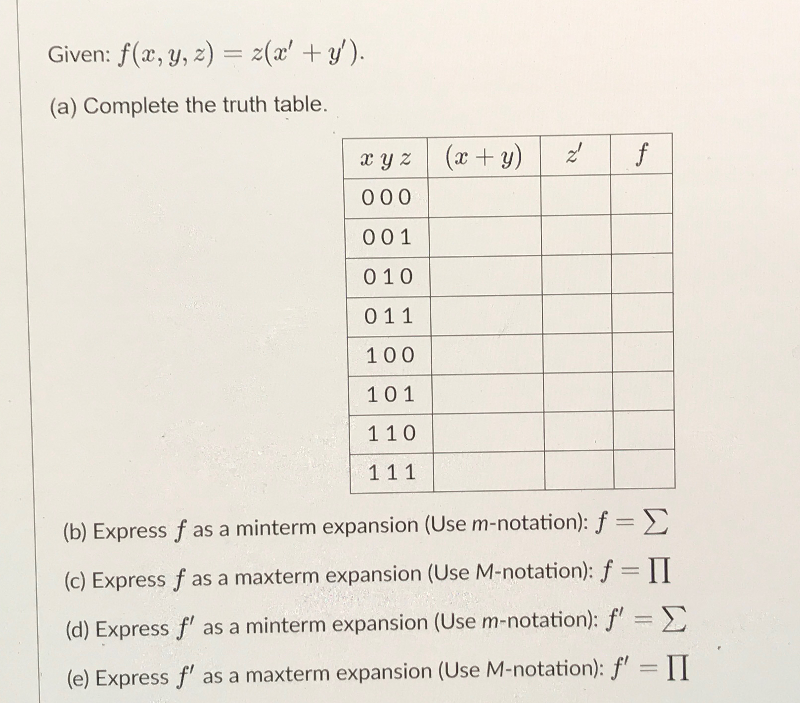 Solved Given: f(x,y,z)=z(x'+y').(a) ﻿Complete the truth | Chegg.com