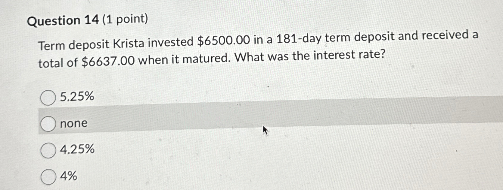 Solved Question 14 (1 ﻿point)Term deposit Krista invested | Chegg.com