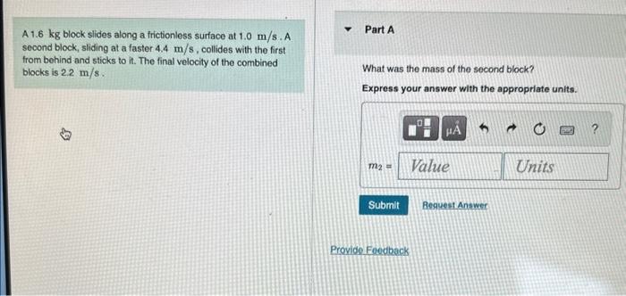 Solved A 1.6 kg block slides along a frictionless surface at | Chegg.com