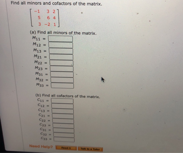 Solved Find all minors and cofactors of the matrix. -1 3 2 5 | Chegg.com